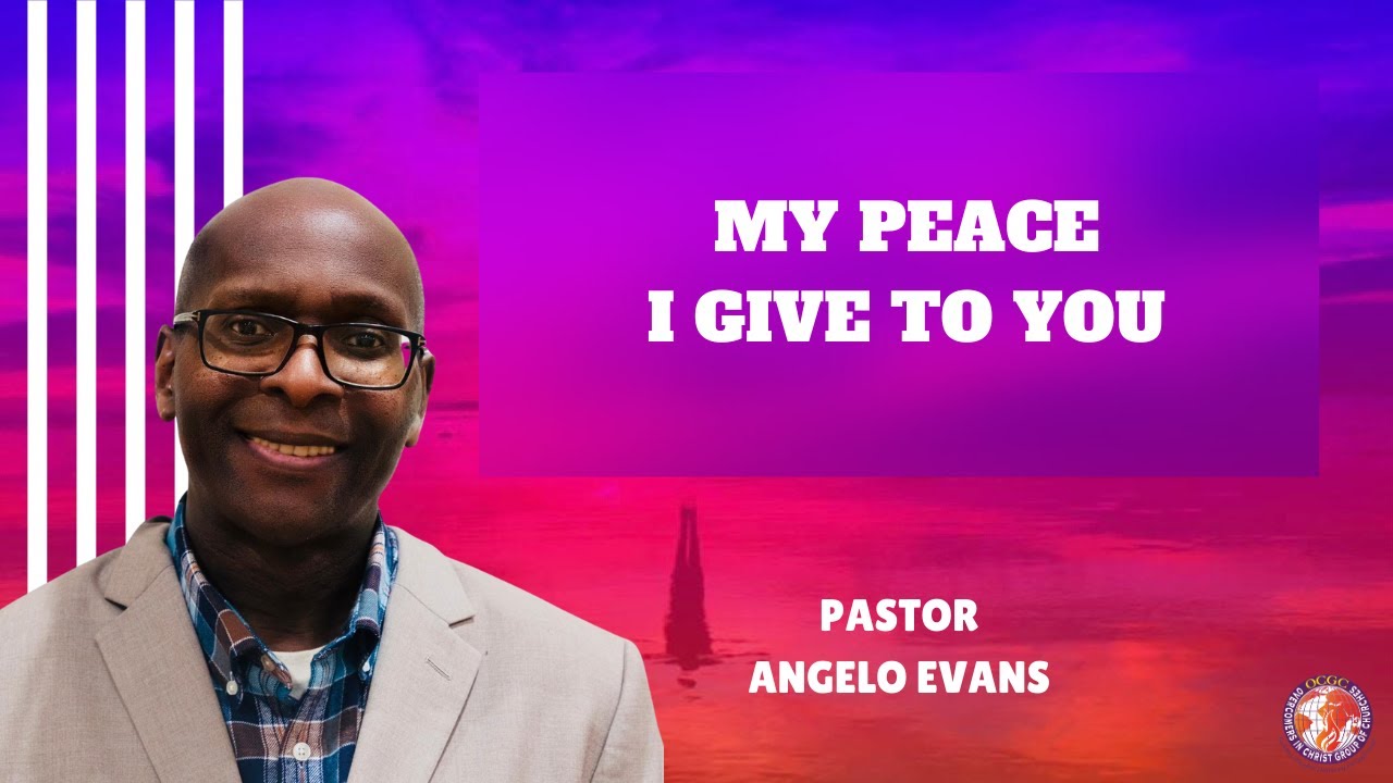 MY PEACE I GIVE TO YOU - Friday Night Service - Pastor Angelo Evans ...
