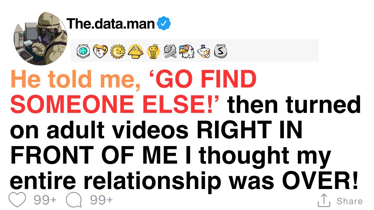 [Full Story] He told me, ‘GO FIND SOMEONE ELSE!’ then turned on adult ...