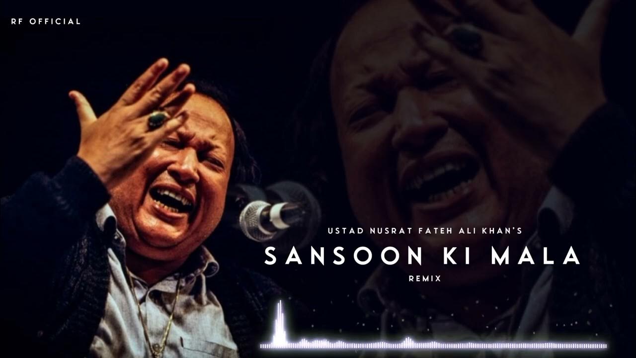 Ustad Nusrat Fateh Ali Khan's Sansoon Ki Mala Pe (Re-mix) - YouTube
