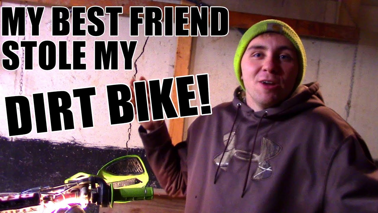 BEST FRIEND STEALS NEW DIRT BIKE... - YouTube