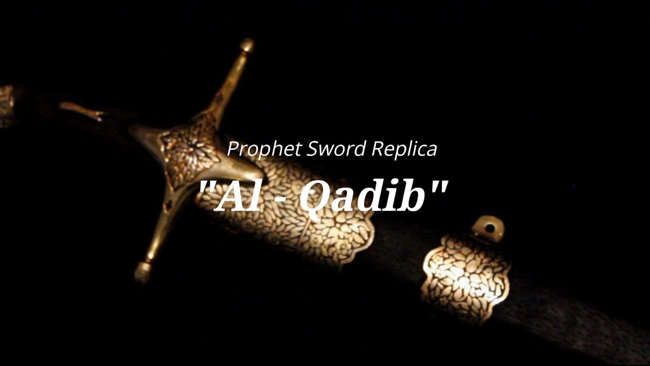 Prophet Sword Replica "AL-QADIB" - YouTube