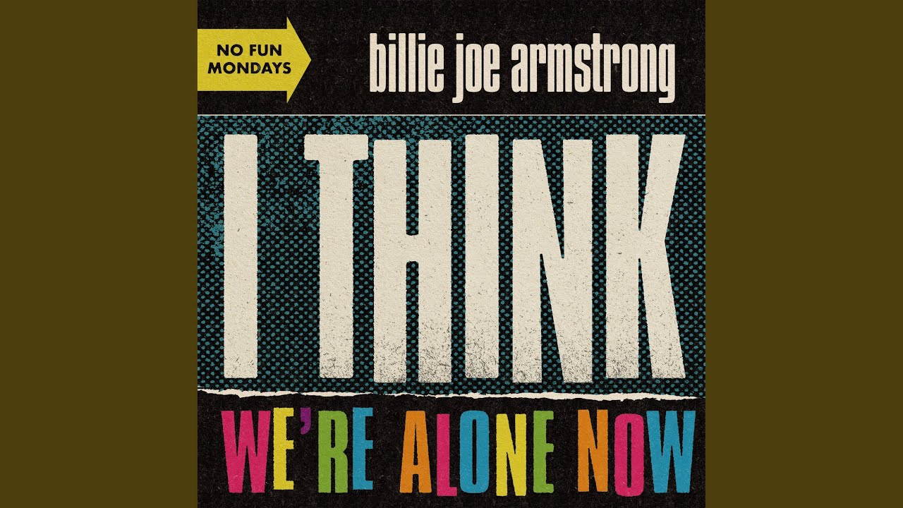 I Think We're Alone Now - YouTube