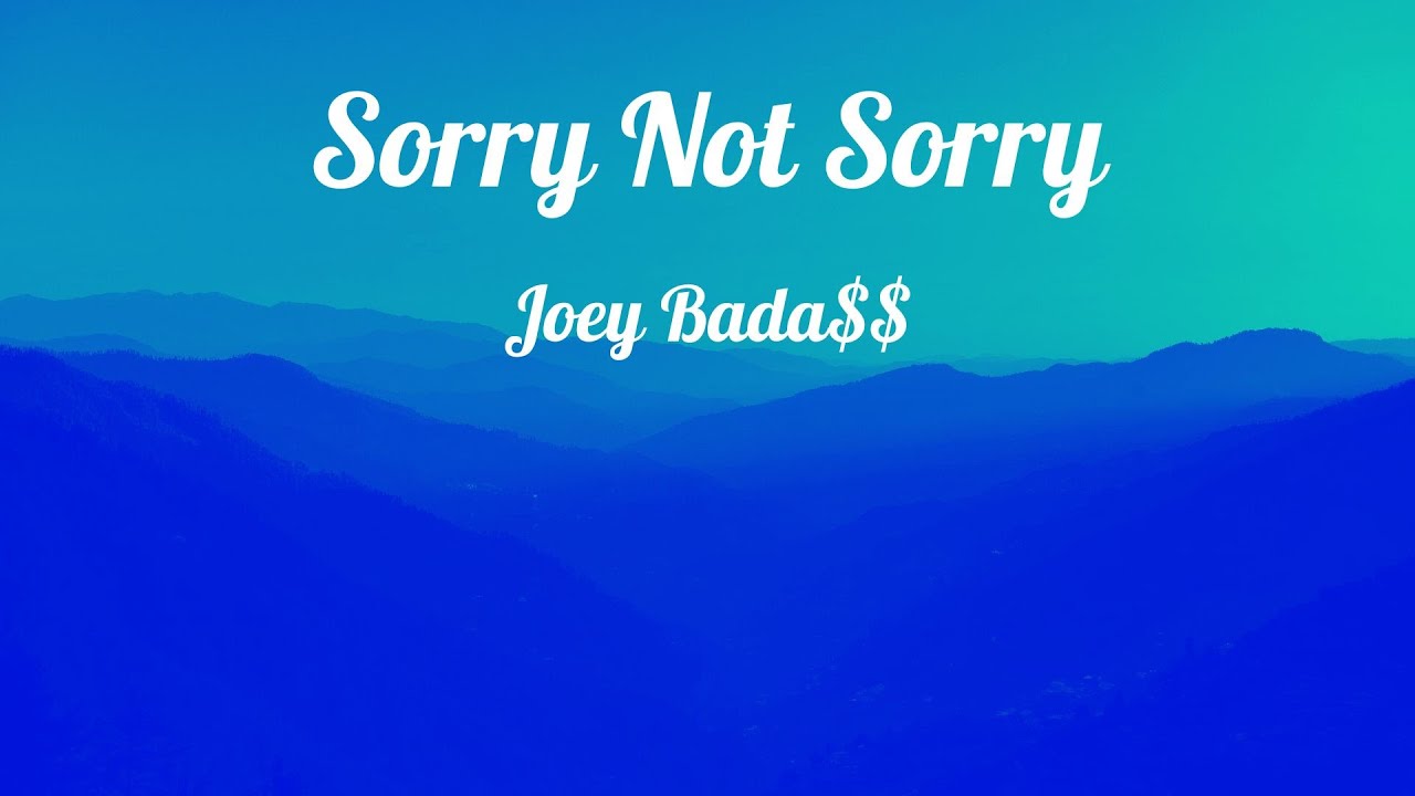 Sorry Not Sorry || Joey Bada$$ - YouTube