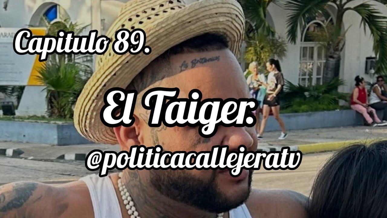 Capitulo # 89. El Taiger. - YouTube