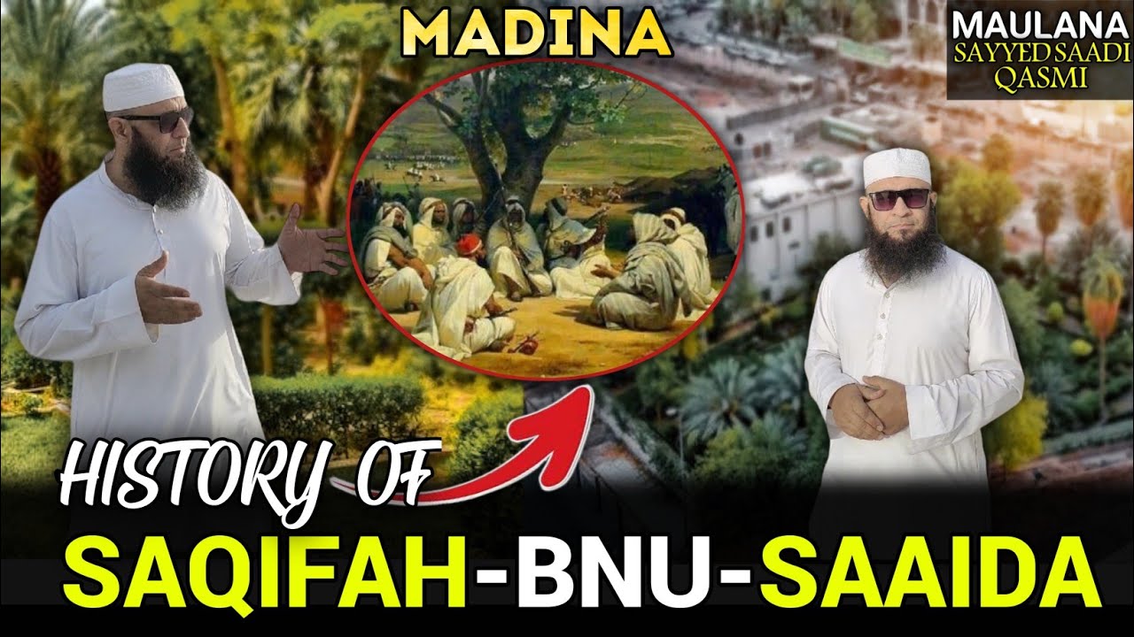 History of SAQIFAH-BNU-SAIDA | Madina Tour | Maulana Sayyed Saadi Qasmi ...