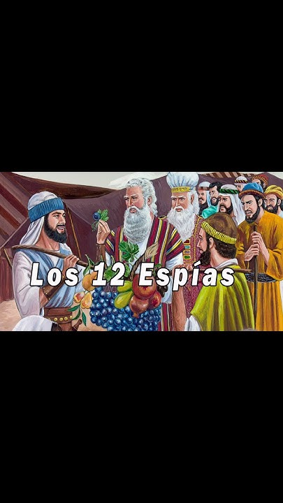 Los doce, 12 espías enviados a reconocer la tierra de Canaán, Moisés ...