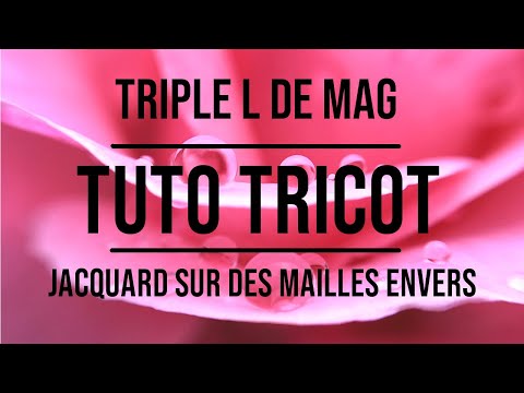 Tuto - JACQUARD SUR DES MAILLES ENVERS