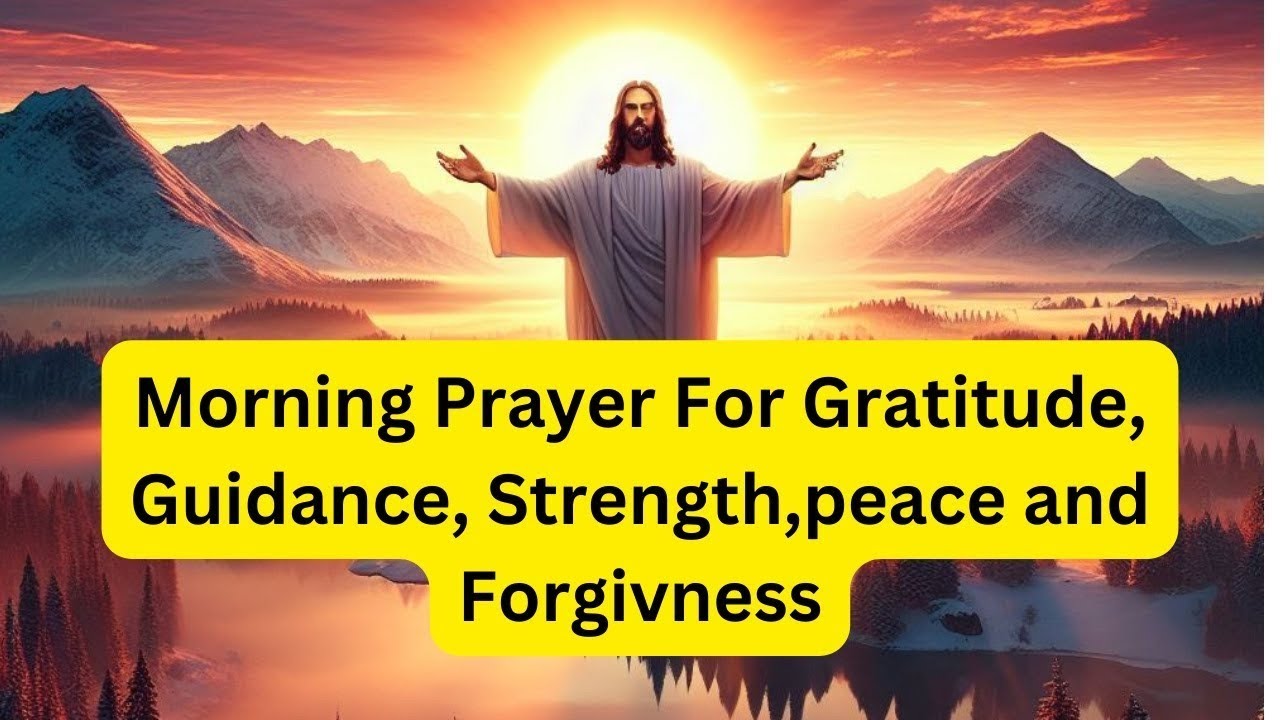 Biblical Morning Prayers for Gratitude,Guidance,Strength ,Peace and ...