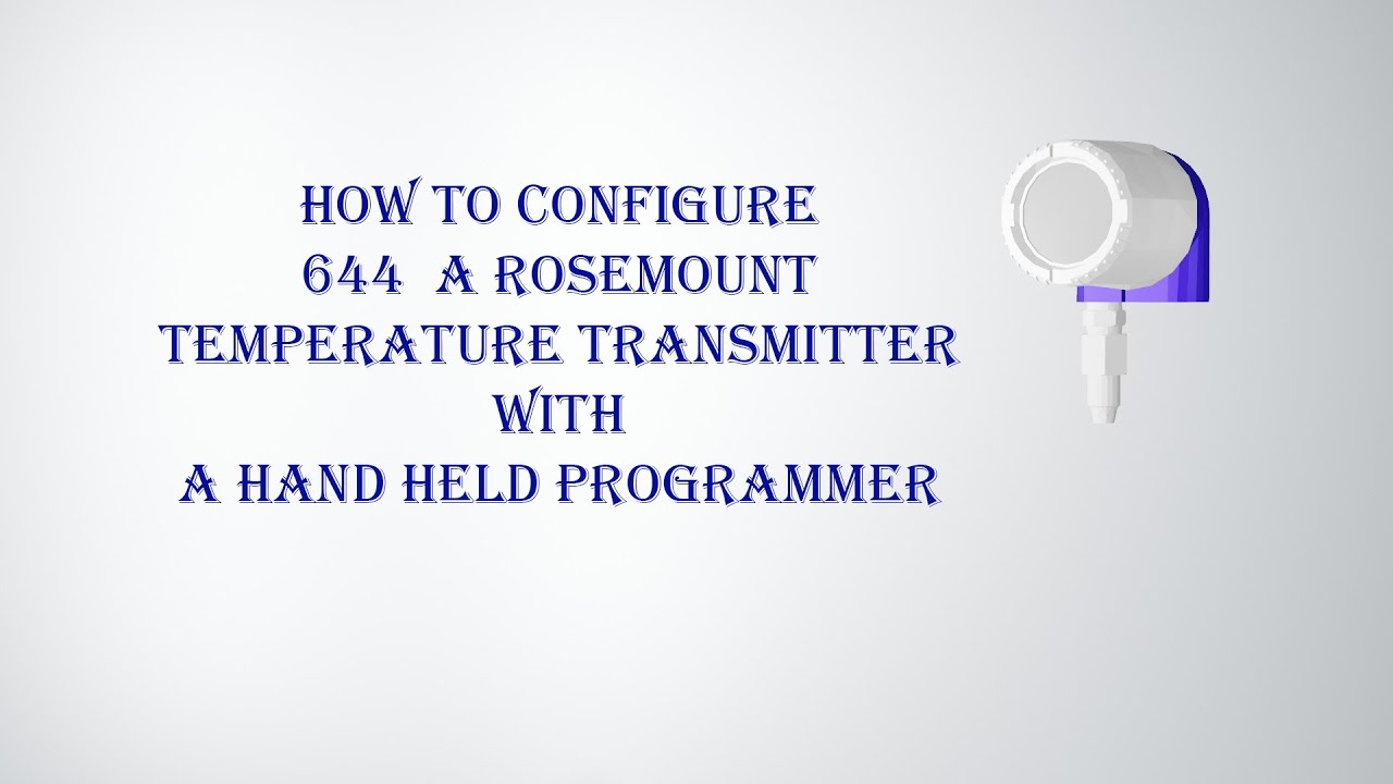 How to configure 644 a Rosemount temperature transmitter with hand held ...