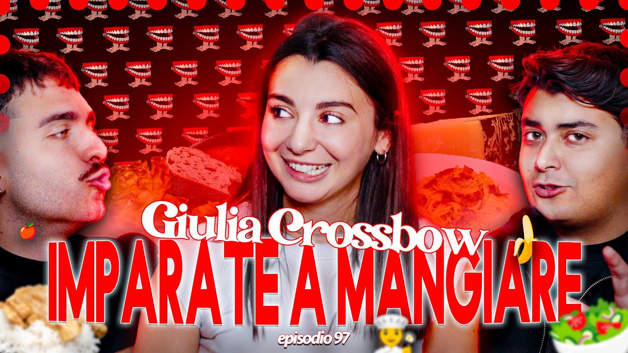 IMPARATE A MANGIARE con GIULIA CROSSBOW - More Touchy Show - Ep 97 ...