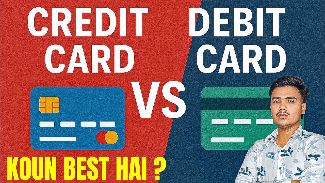 Credit Card vs Debit Card – Kaunsa Better Hai 2025 Me? 💳 | Full ...