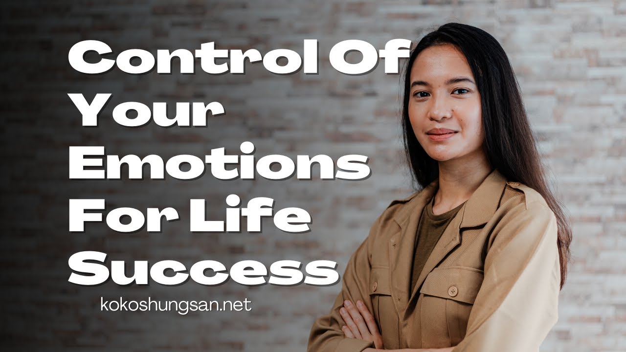Control Of Your Emotions For Life Success - YouTube
