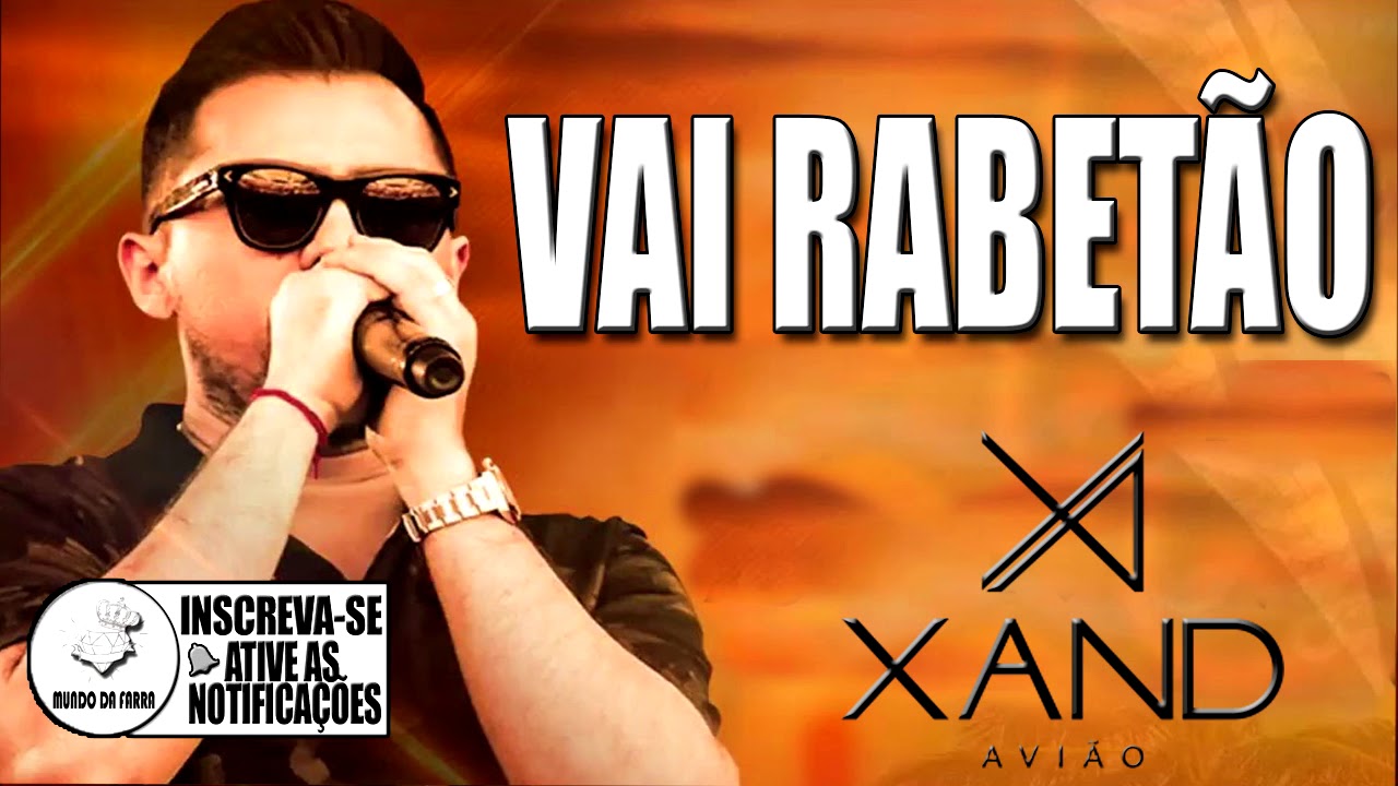 Xand avião - Vai Rabetão - Letra e Musica - Aviões do forro - Setembro ...