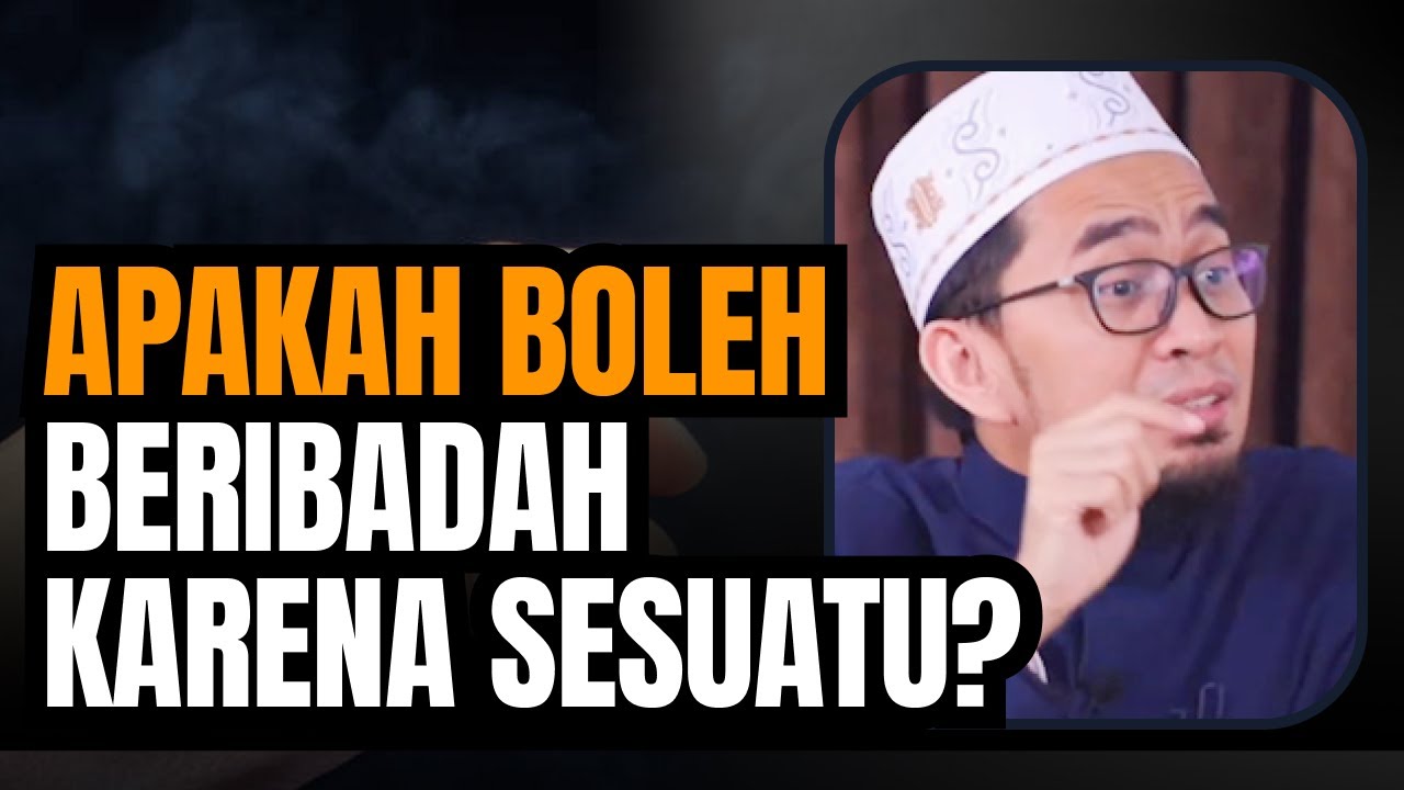 APAKAH BOLEH BERIBADAH KARENA SESUATU - USTADZ ADI HIDAYAT - YouTube