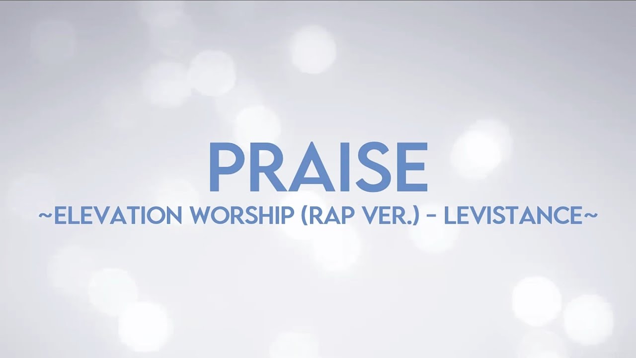PRAISE (RAP Ver.) - Levistance (Lyrics/Letras/편지) - YouTube