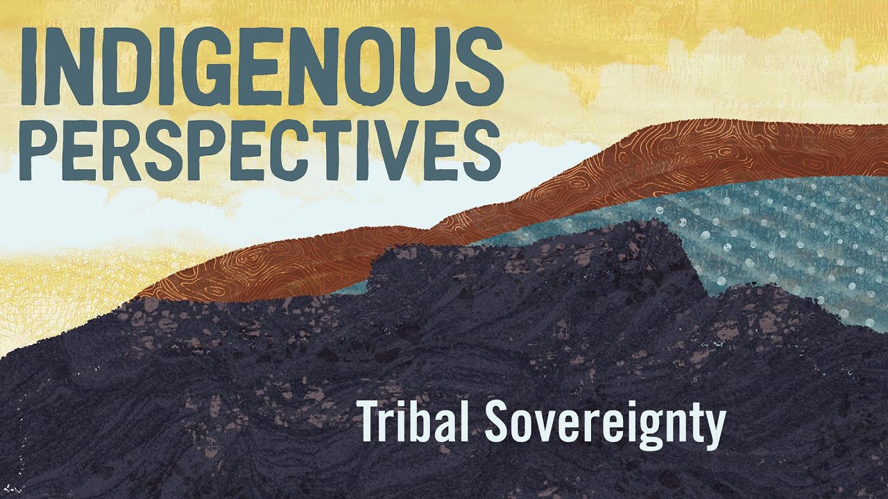 Indigenous Perspectives on Tribal Sovereignty - YouTube