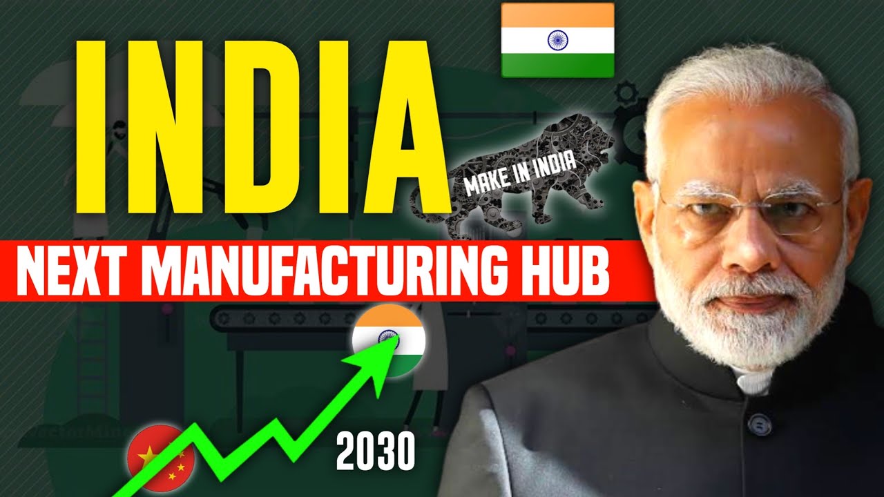 INDIA : The Next Manufacturing Hub | How India Become Manufacturing Hub ...