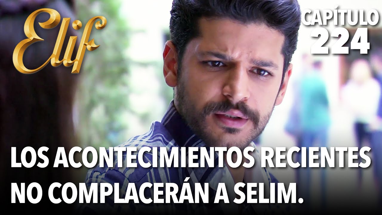 Los acontecimientos recientes no complacerán a Selim. | Elif Capítulo ...