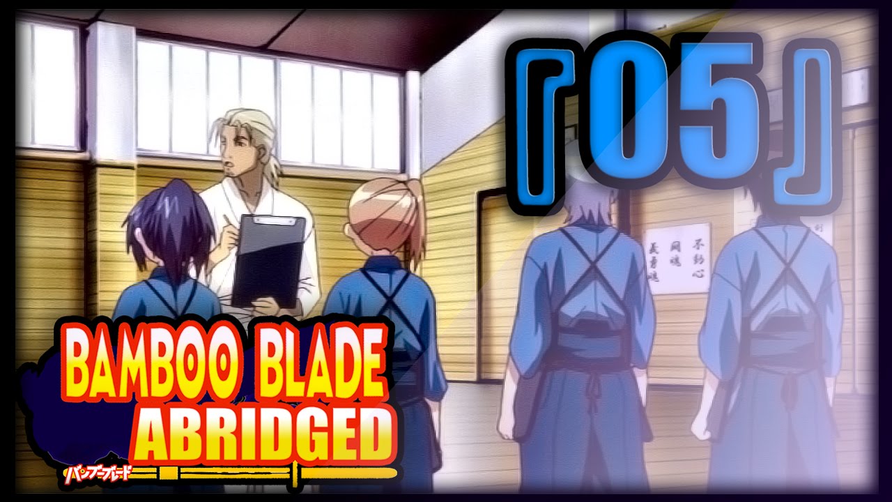 Bamboo Blade Abridged Episode 05 - YouTube