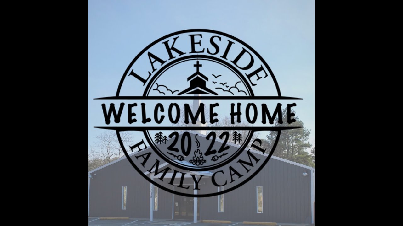 Lakeside (Welcome Home) Family Camp 2022 - YouTube