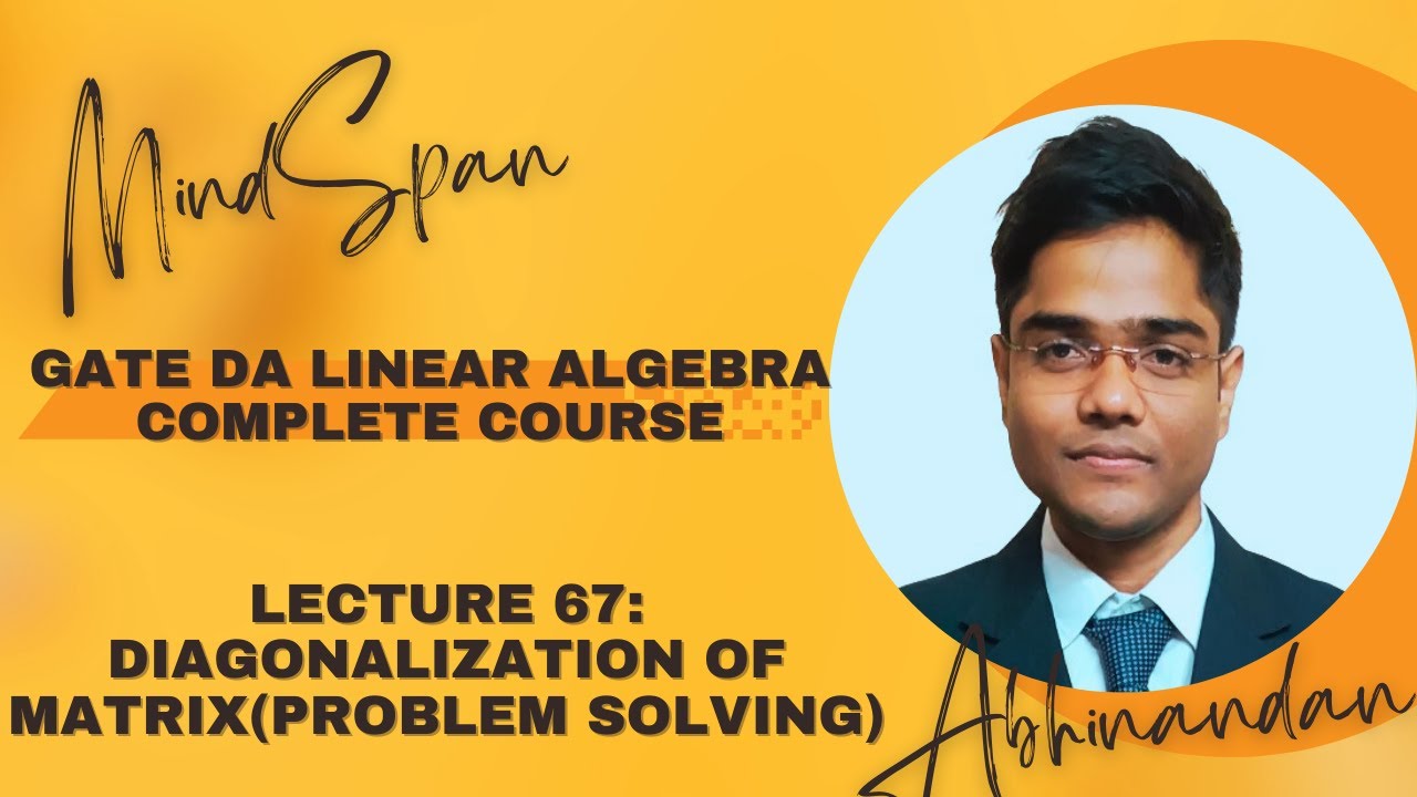 Gate Da 2025 |Linear algebra| Lecture 67 | Diagonalization of matrix(Problem Solving) - YouTube