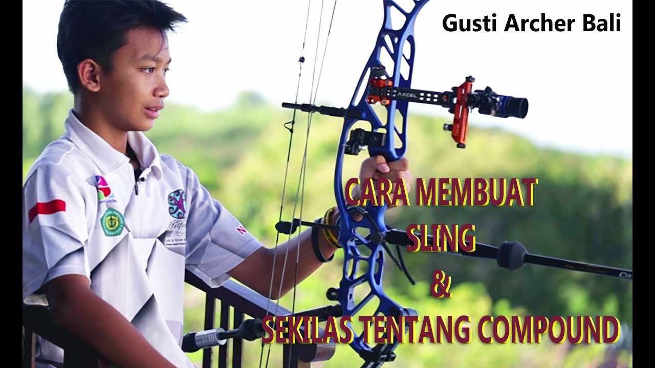 Vlog 2 Gusti Archer Bali ; Cara Membuat Sling dan Sekilas Tentang ...