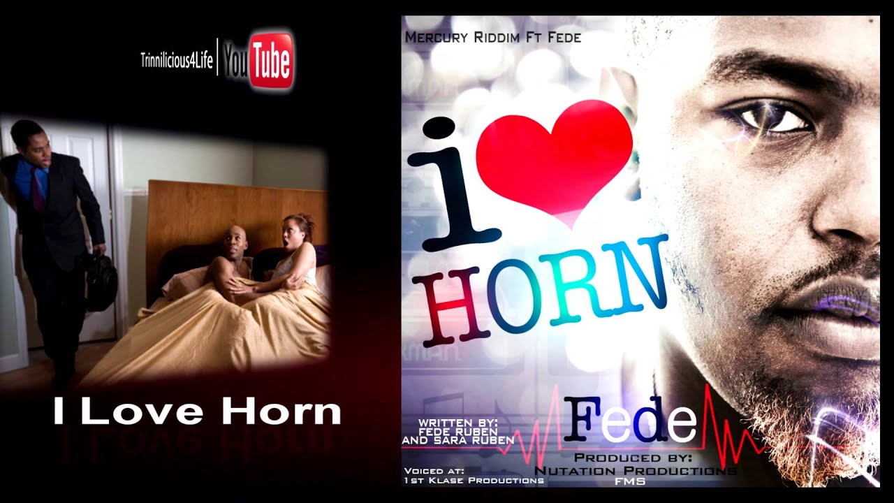 Fede - I Love Horn ( Mercury Riddim ) 2013 Soca Music - YouTube