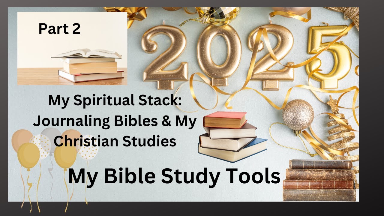 My Spiritual Stack Part 2:Journaling Bibles, Study Bibles & Tools: What ...