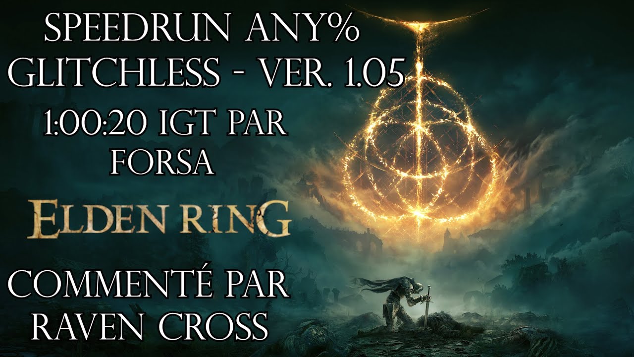 Elden Ring - Speedrun Commenté Any% Glitchless par Forsa 1:00:20 IGT ...
