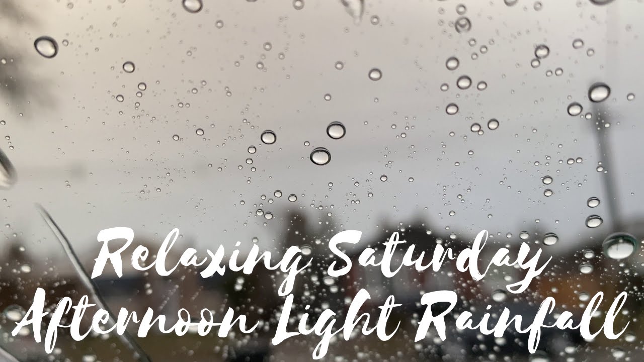 Relaxing Saturday Afternoon Light Rainfall | Indoor Perspective - YouTube