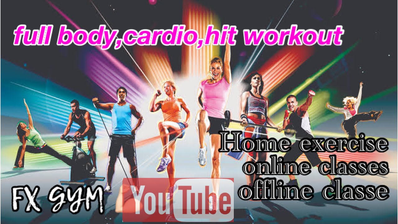 my gym classes ,hit workout,cardio,full body ,home exercise,online ...