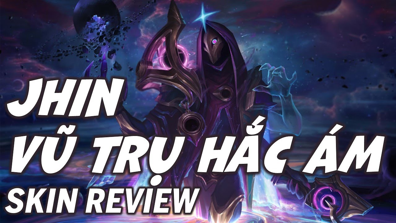 Jhin Vũ Trụ Hắc Ám - Dark Cosmic Jhin - Skin Review - Liên Minh Huyền ...