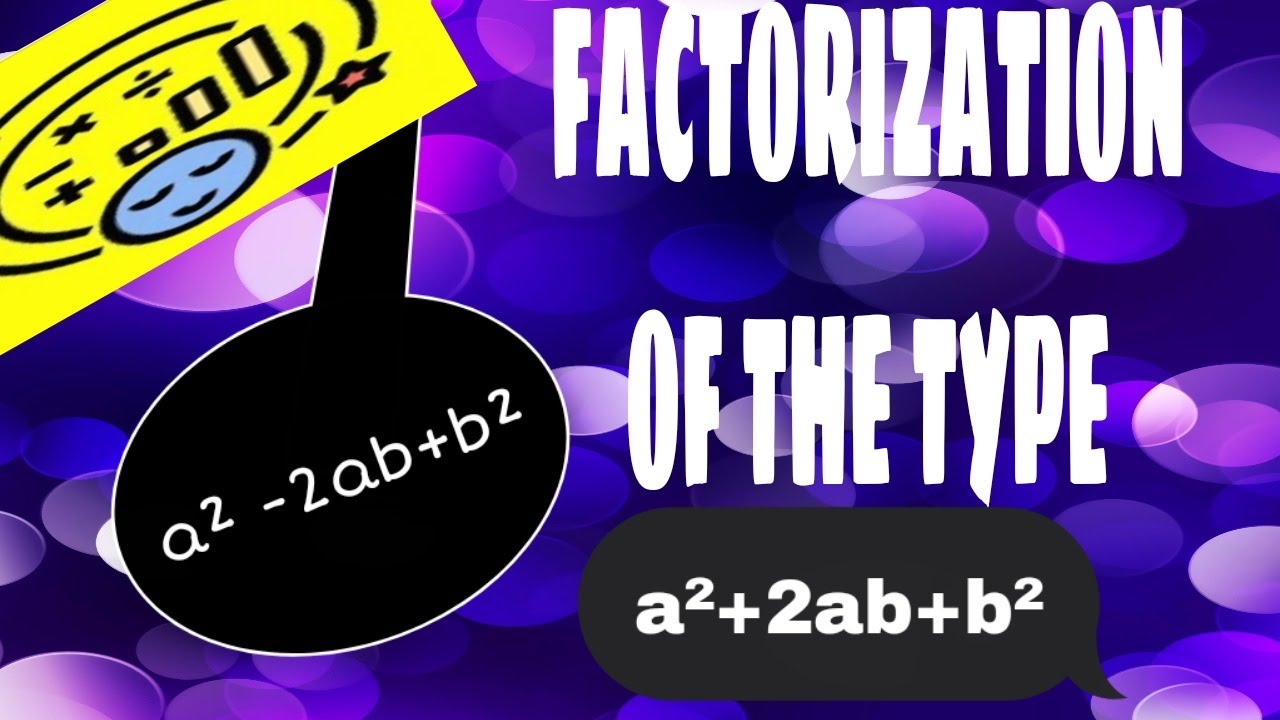 Factorize a²±2ab+b² type expression - YouTube