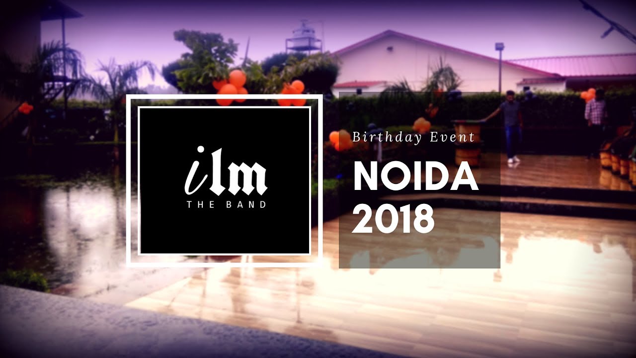 ILM THE BAND | Private Event | Noida | 2018 - YouTube