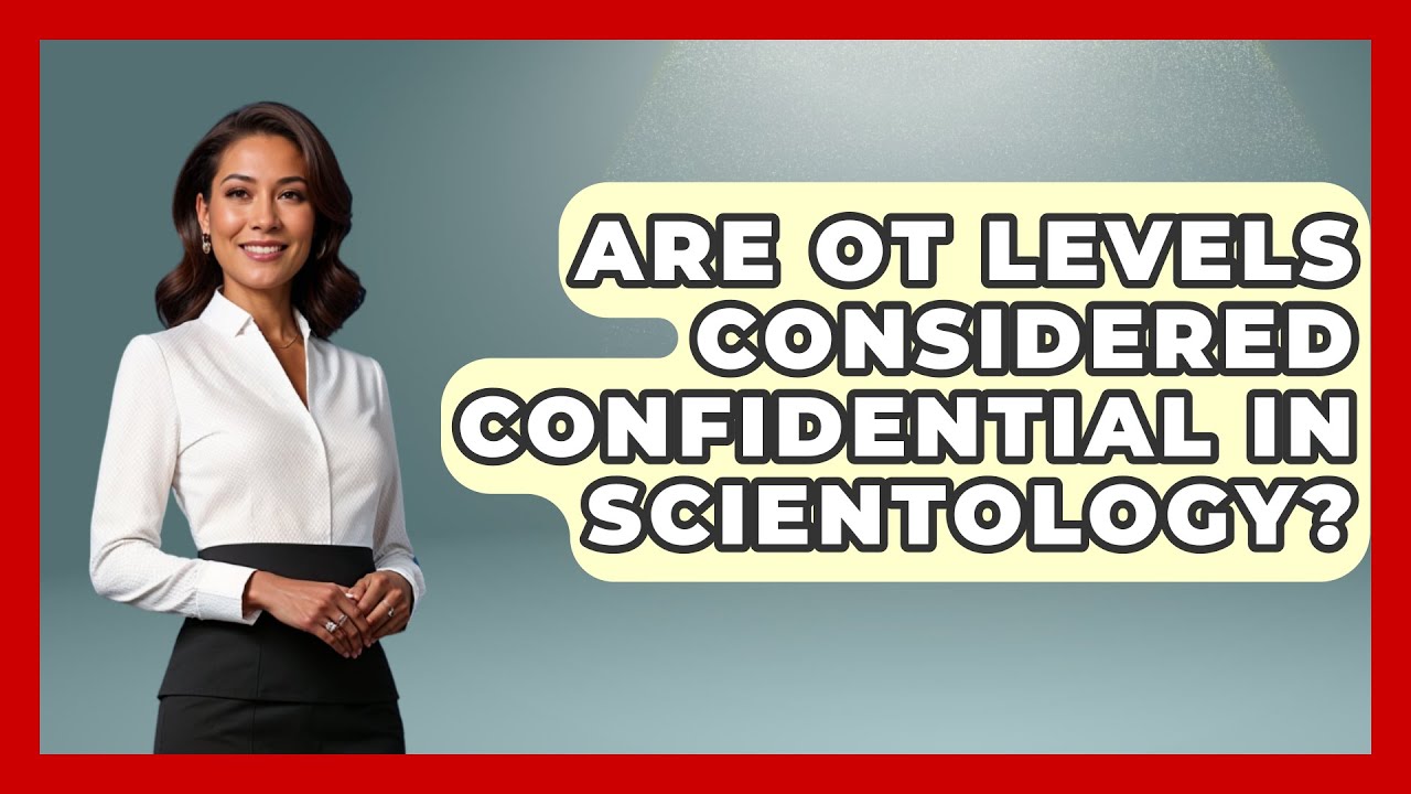 Are OT Levels Considered Confidential in Scientology? | Scientology ...