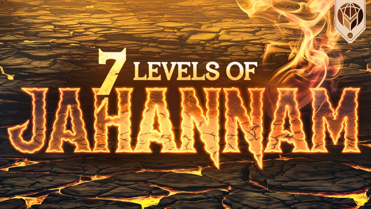 7 Levels of Jahannam – A Warning No Believer Can Ignore - YouTube