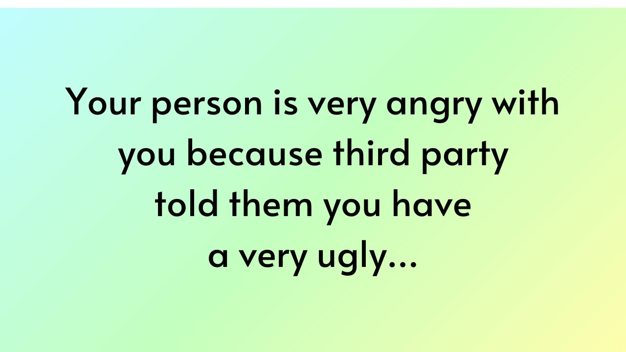 God message today | Your person is very angry with you because third ...