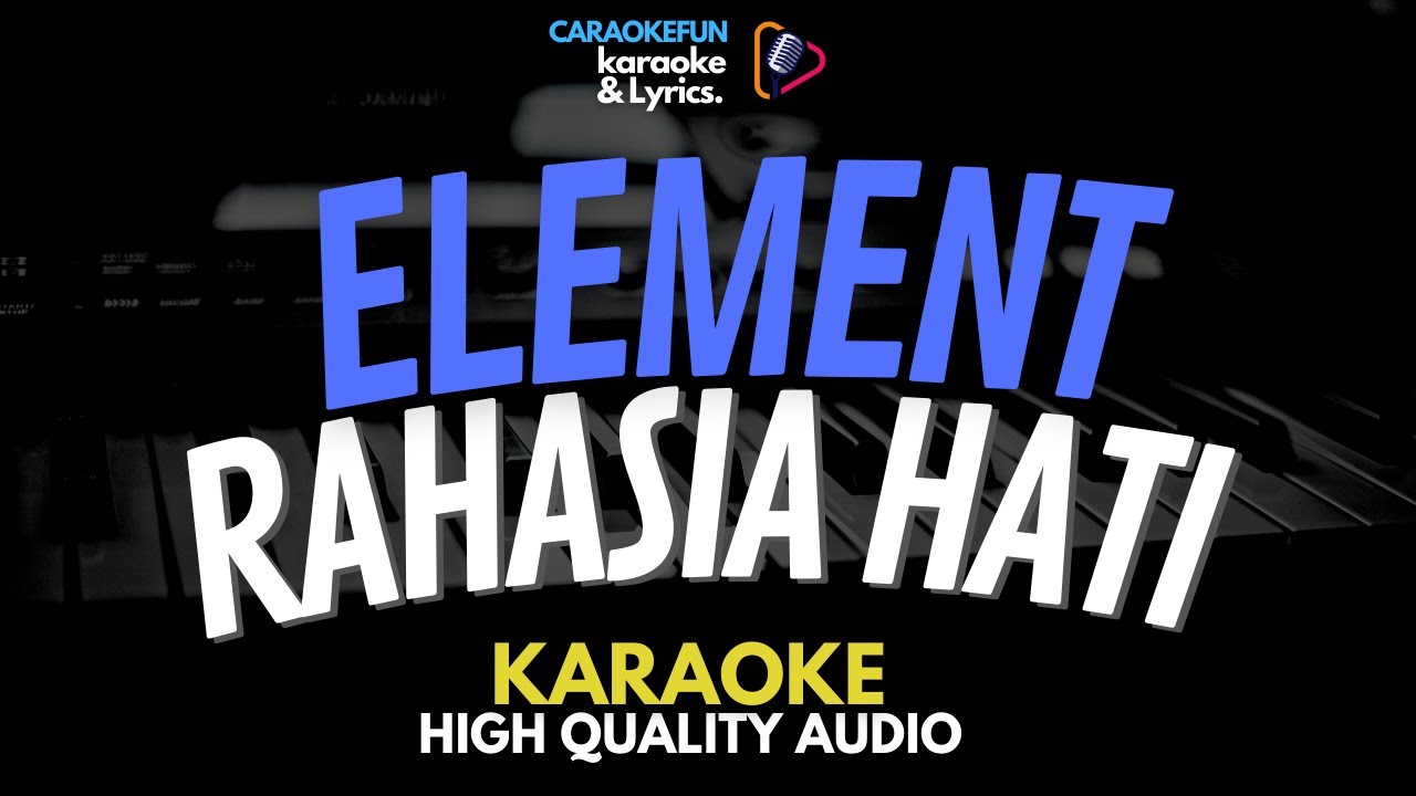 Element - Rahasia Hati Karaoke Lirik Nada Pria HQ Audio - YouTube