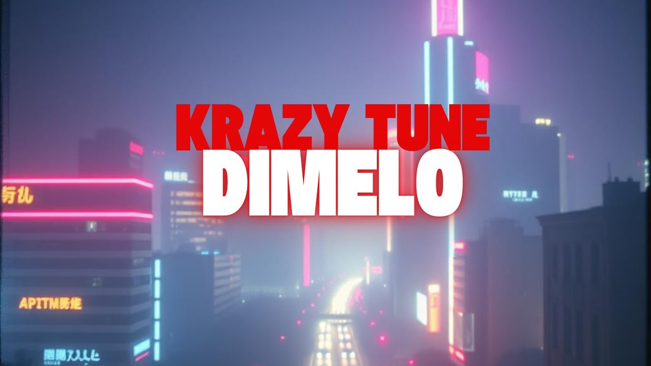 KRAZY TUNE- DIMELO - YouTube
