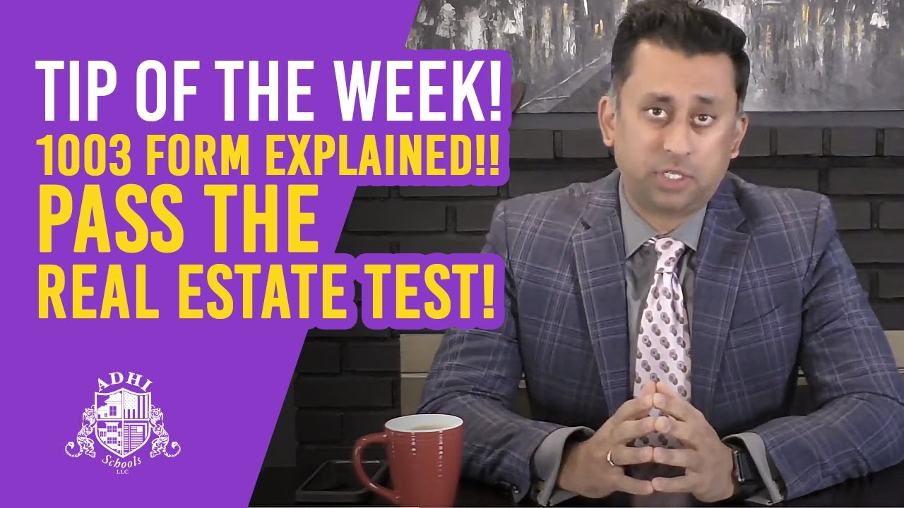 Tip of the Week! 1003 form EXPLAINED!! Pass the REAL ESTATE TEST! - YouTube