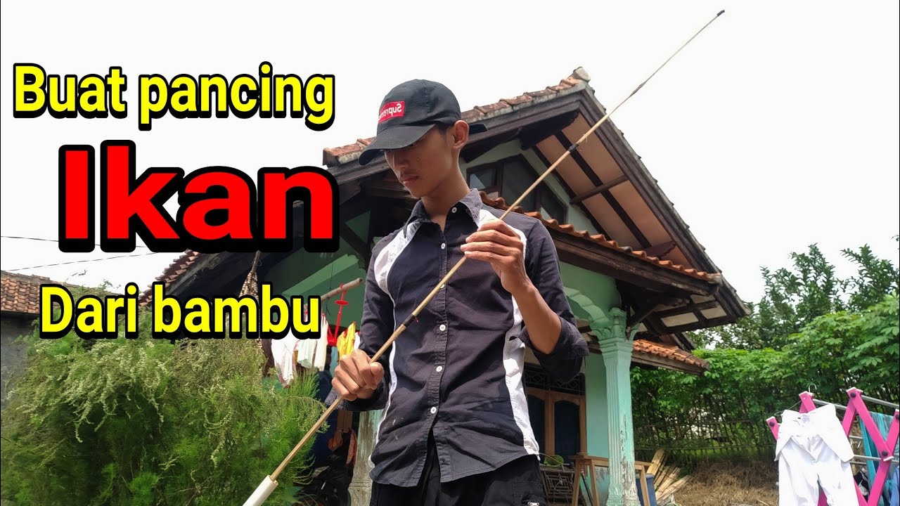 Cara membuat pancing ikan dari bambu - YouTube