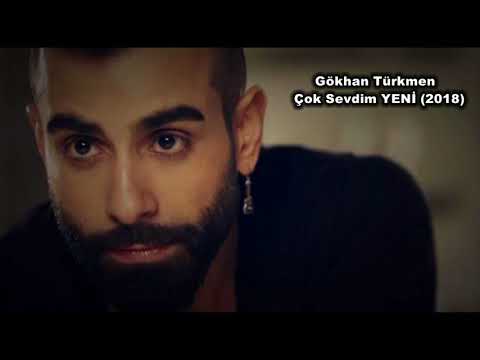 Gökhan Türkmen   Çok Sevdim YENİ 2018