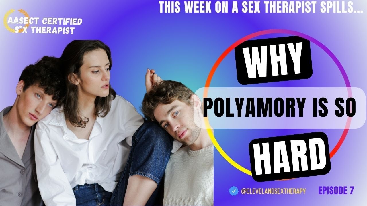 Why Is Polyamory So Hard?! - YouTube