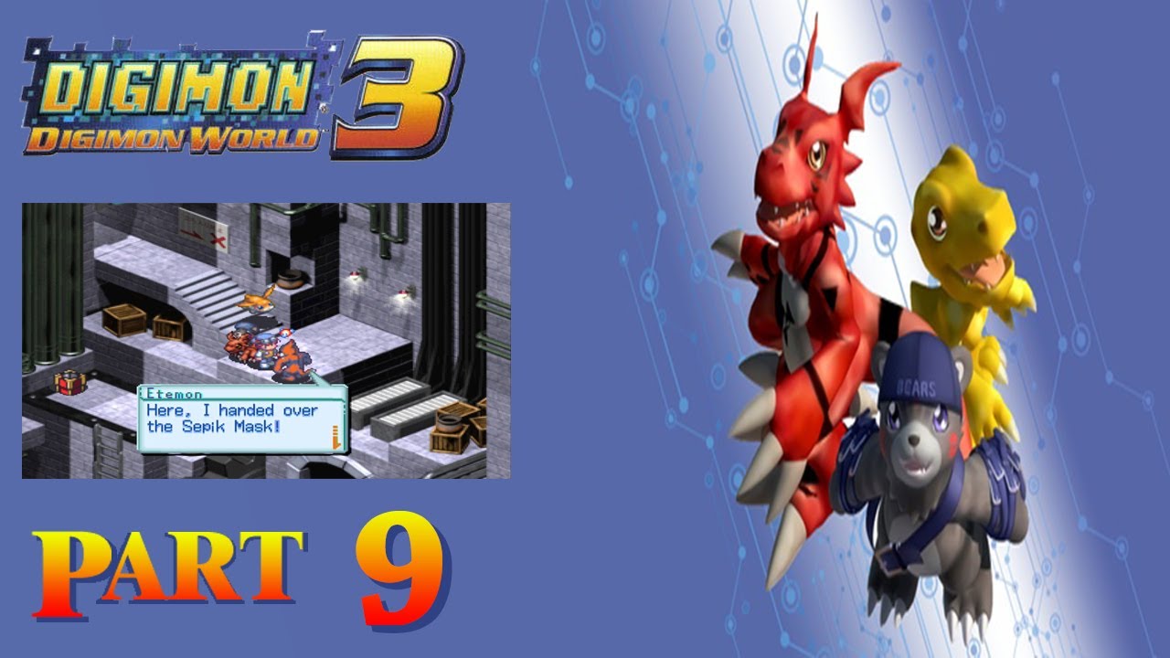 DIGIMON WORLD 3 WALKTHROUGH - TAKE A SEPIK MASK FROM ETEMON - ASUKA ...