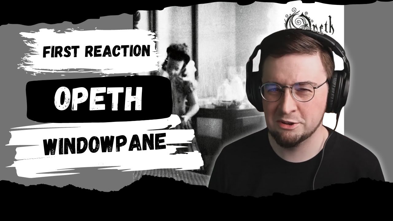 1st Time Reaction! Opeth - Windowpane - YouTube