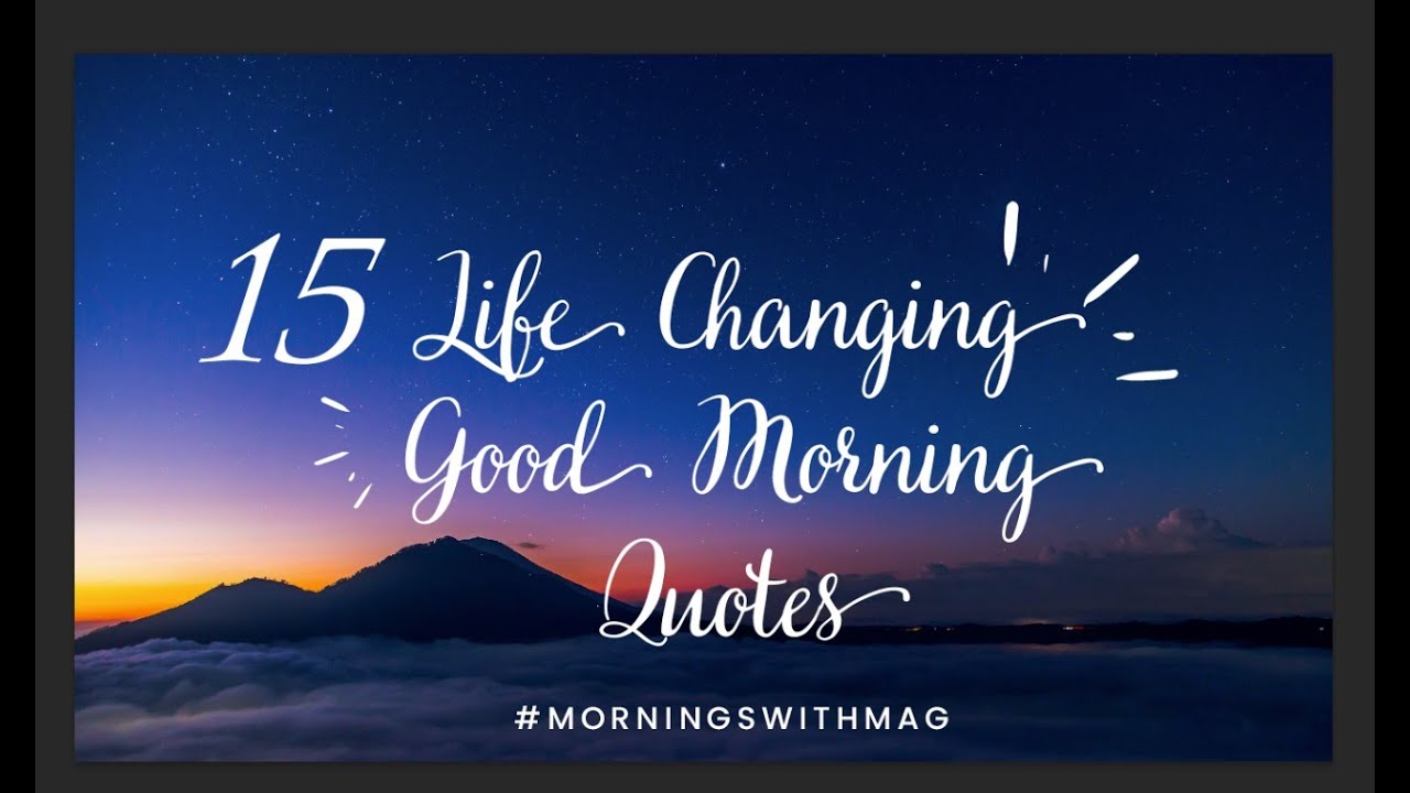 LIFE CHANGING GOOD MORNING QUOTES ! #goodmorning #quotes #status # ...