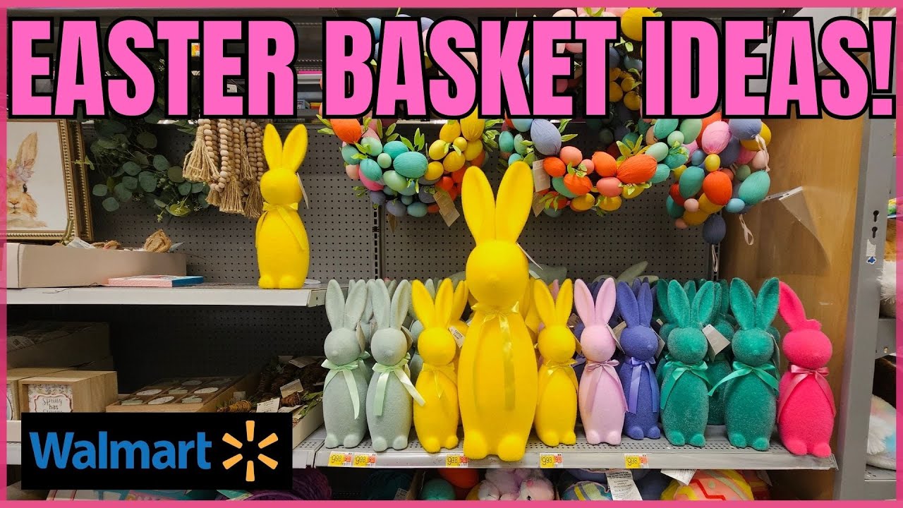 WALMART | EASTER BASKET FILLER IDEAS | FLOCKED BUNNIES | STORE WALK THRU | #walmart - YouTube