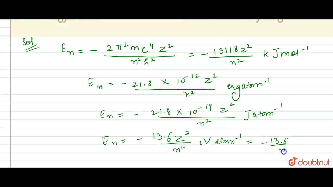 The Energy Of An Electron In The Nth Bohr Orbit Of Hydrogen Atom Is