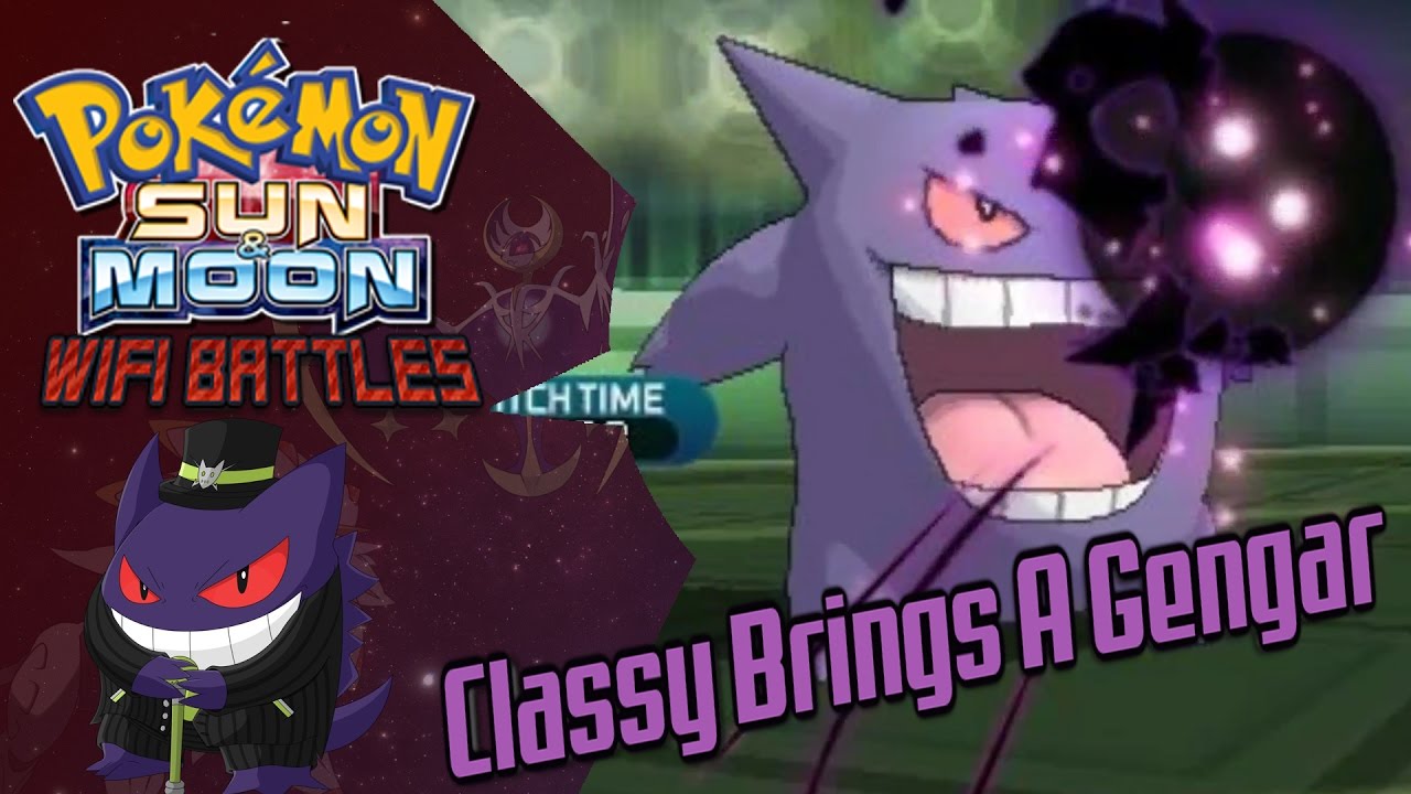 Classy Brings A Gengar! Live Pokemon Sun/Moon Wifi Battles With Classy ...