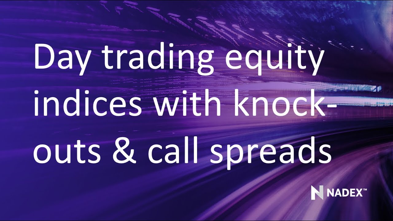 Day trading equity indices with knock-outs & call spreads - YouTube